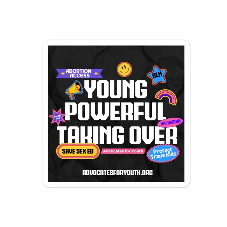 Young. Powerful. Taking Over. Sticker – Advocates for Youth Shop